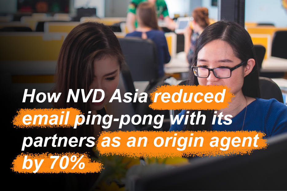How NVD Asia reduced email ping-pong with its partners as an origin agent by 70% with just one ...